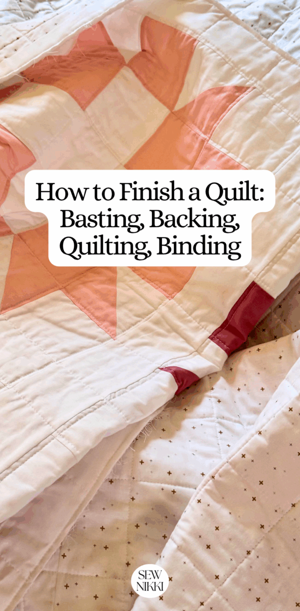 How to Finish a Quilt: Basting, Backing, Quilting, Binding - Sew Nikki
